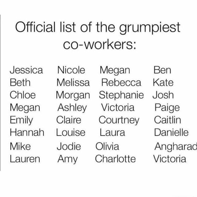 Official list of the grumpiest Jessica Beth Chloe Megan Emily Hannah ...