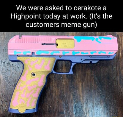 We were asked to cerakote Highpoint today at work. {It's the customers ...