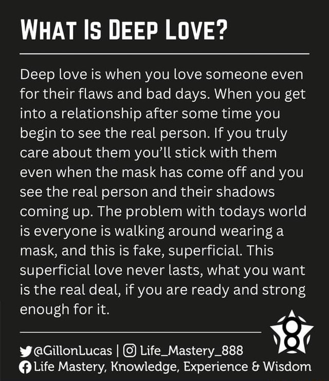 WHAT IS DEEP LOVE? Deep love is when you love someone even for their ...