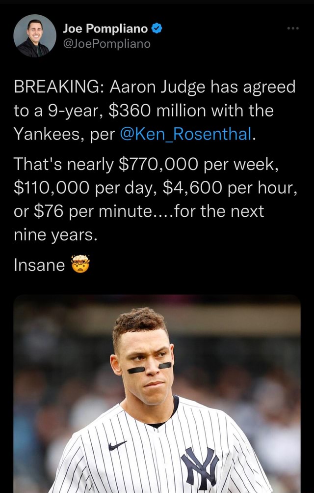 \ Joe Pompliano @JoePompliano BREAKING: Aaron Judge has agreed to a 9 ...