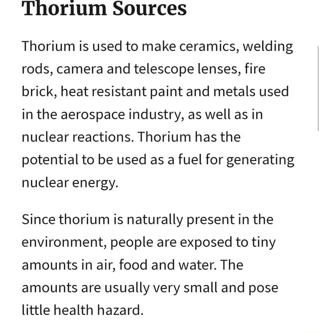 Thorium Sources Thorium is used to make ceramics, welding rods, camera ...