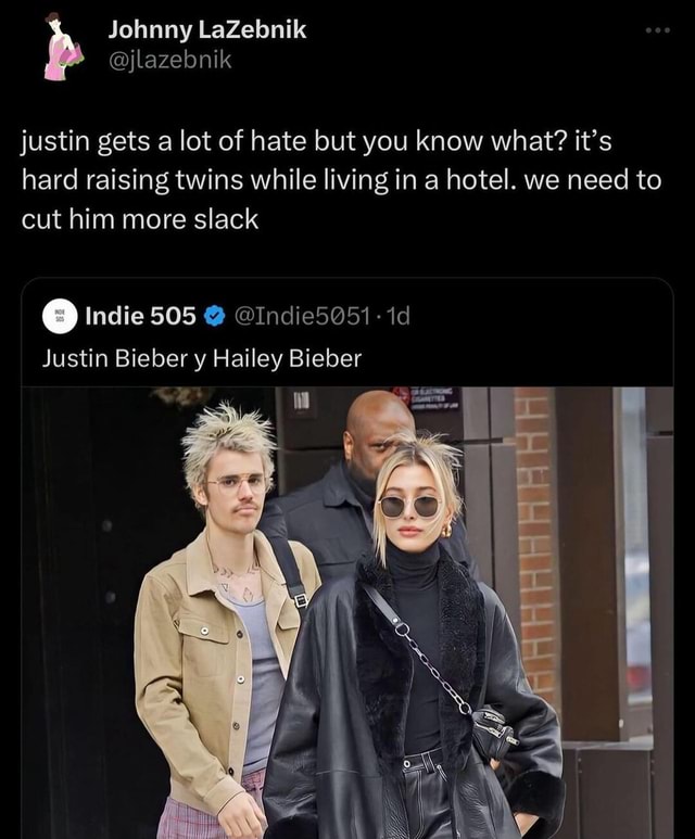 It’s giving weird Barbie - Johnny LaZebnik justin gets a lot of hate but you know what? it's ...