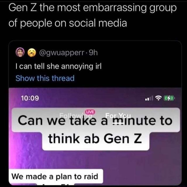 Gen Z the most embarrassing group of people on social media Sh can tell ...