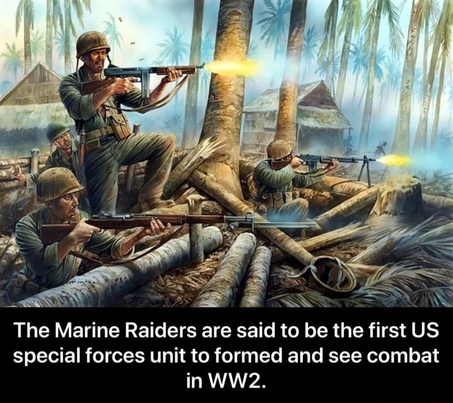 SENSE The Marine Raiders are said to be the first US special forces ...