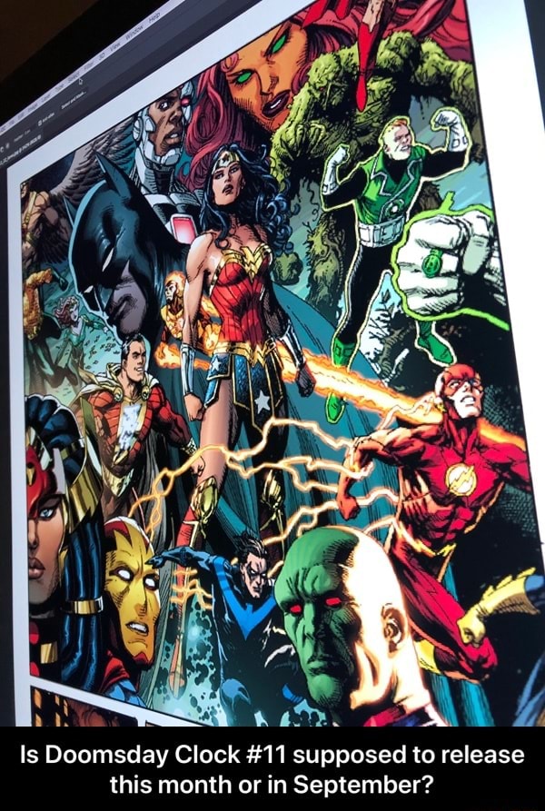 Is Doomsday Clock #11 supposed to release this month or in September ...