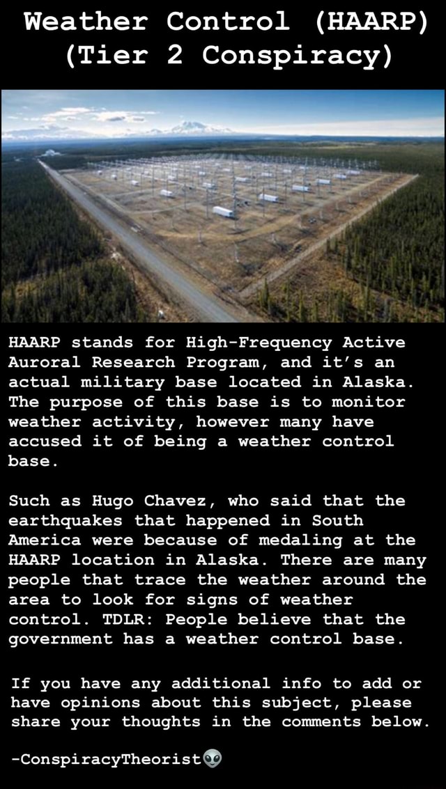 Weather Control (HAARP) (Tier 2 Conspiracy) HAARP stands for High ...