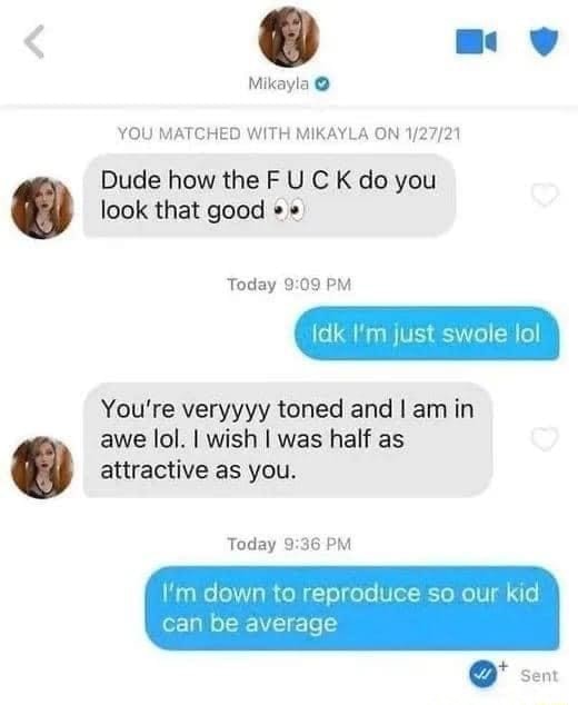 Mikayla @ YOU MATCHED WITH MIKAYLA ON Dude how the F U C K do you look ...