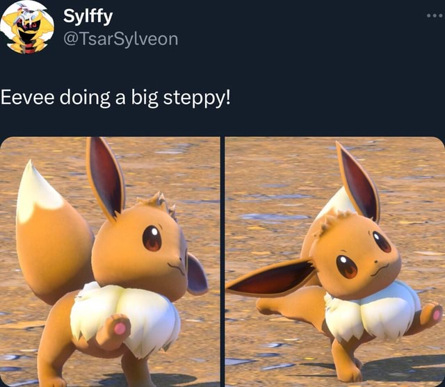 Eevee doing a big steppy! - iFunny