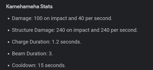 Kamehameha Stats Damage: 100 on impact and 40 per second. Structure Damage: 240 on impact and ...