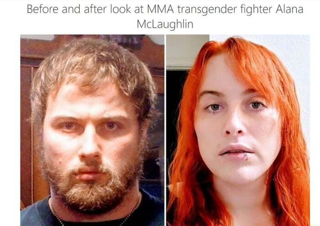 Before and after look at MMA transgender fighter Alana McLaughlin - iFunny