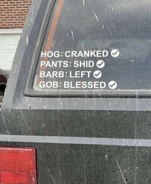 HOG: CRANKED PANTS: SHID @ BARB: LEFT GOB: BLESSED @ - iFunny
