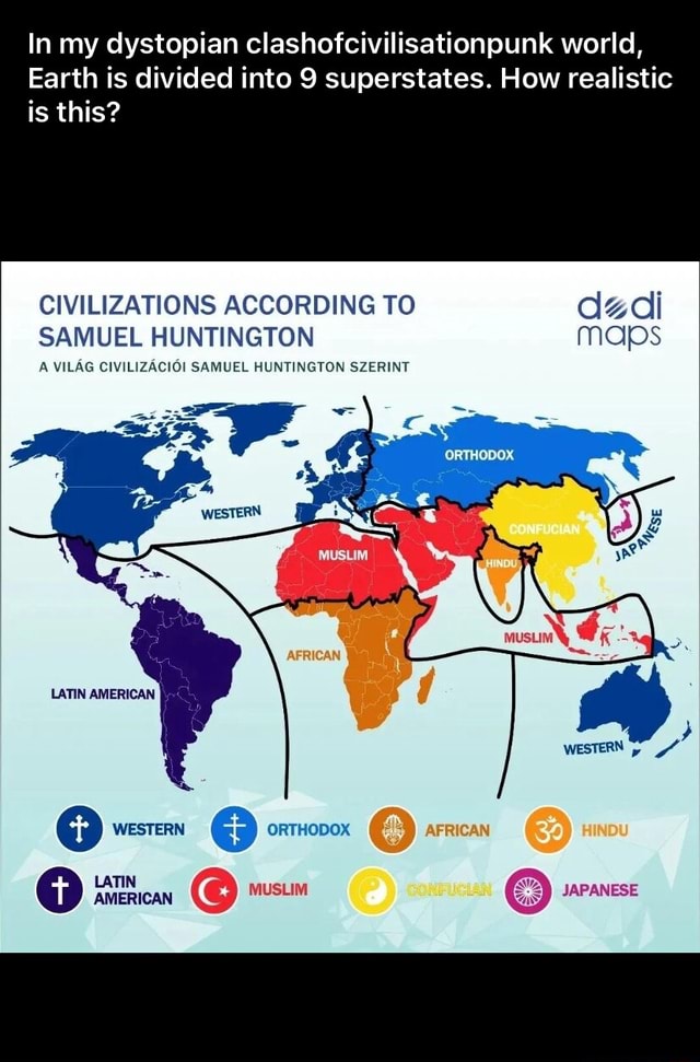 In my dystopian clashofcivilisationpunk world, Earth is divided into 9 ...