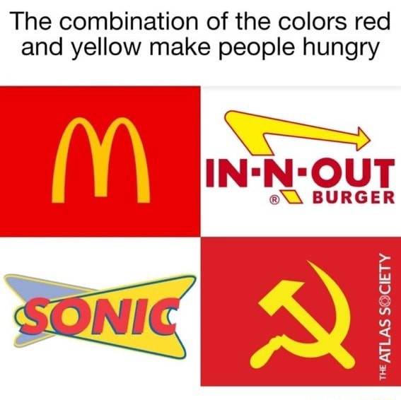 The combination of the colors red and yellow make people hungry OuT OuT ...