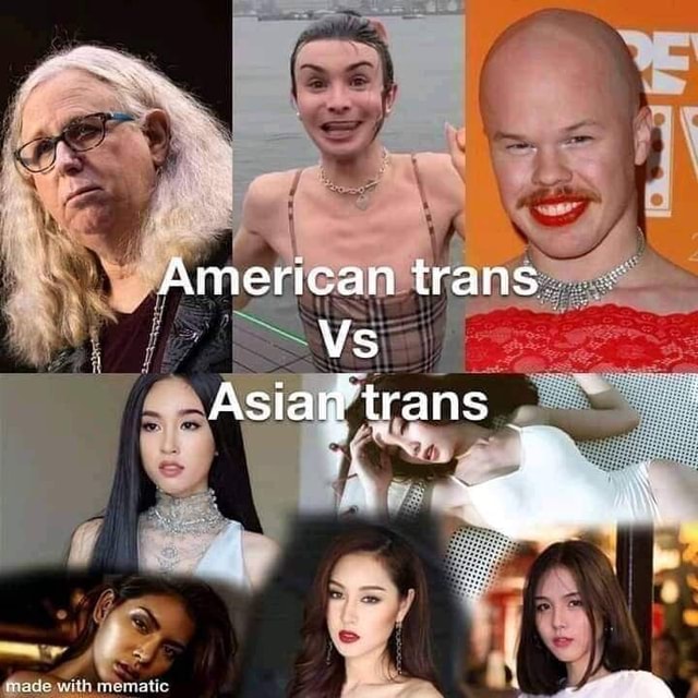 American trans Vs Asian'trans - iFunny