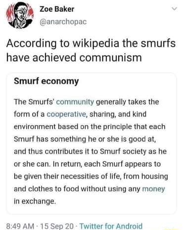 According to wikipedia the smurfs have achieved communism Smurf economy ...