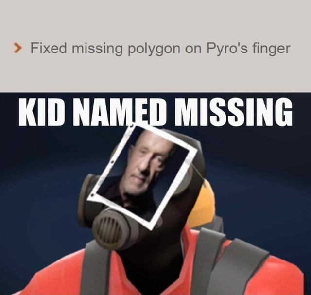 Fixed missing polygon on Pyro's finger KID MISSING - iFunny