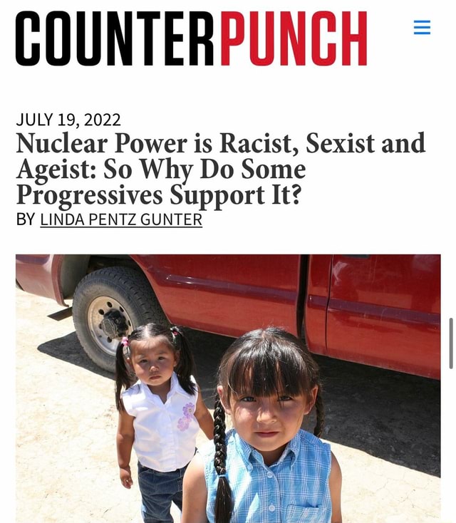 COUNTERPUNCH JULY 19, 2022 Nuclear Power is Racist, Sexist and Ageist ...