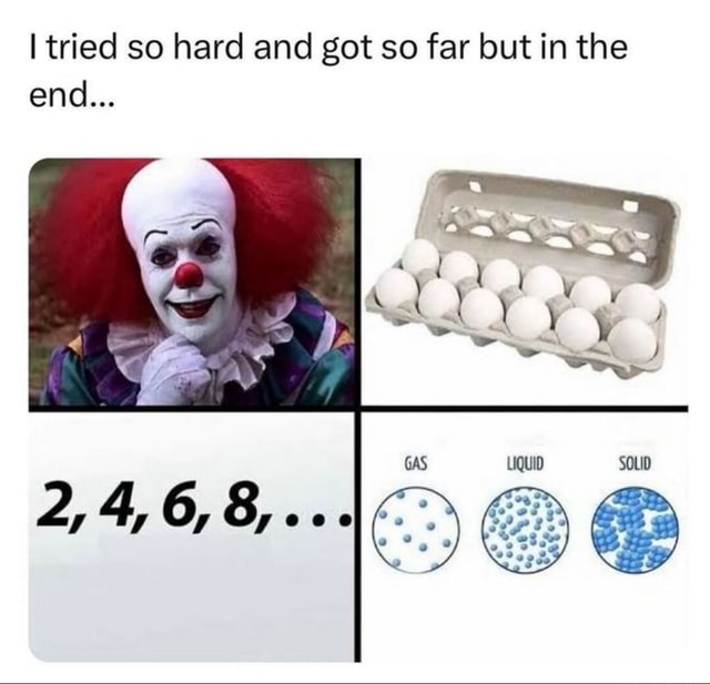 I tried so hard and got so far but in the end... - iFunny