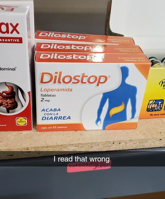 Dilostop Loperamida Tabletas mg ACABA CON LA DIARREA I read that wrong ...