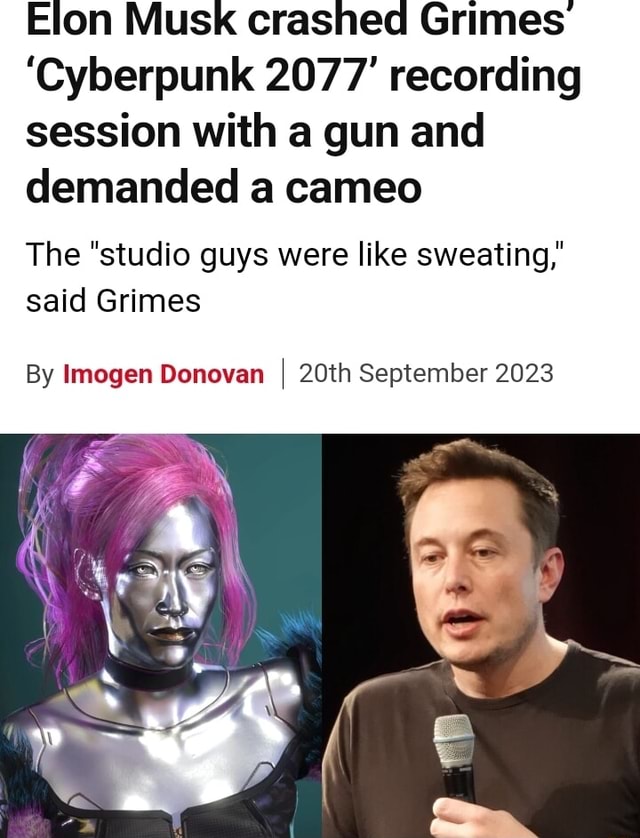 Elon Musk crashed Grimes 'Cyberpunk 2077' recording session with a gun ...
