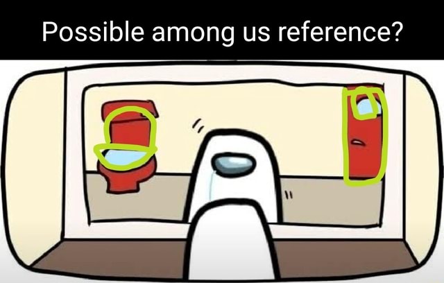 Possible among us reference? - iFunny