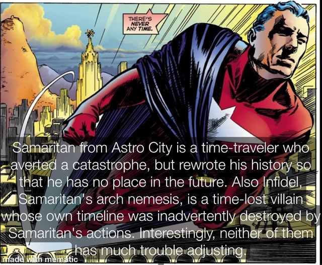 Samaritan from Astro City is a time-traveier who _ averted a ...