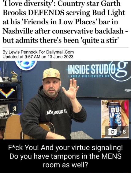 Love diversity Country star Garth Brooks DEFENDS ing Bud Light at his ...