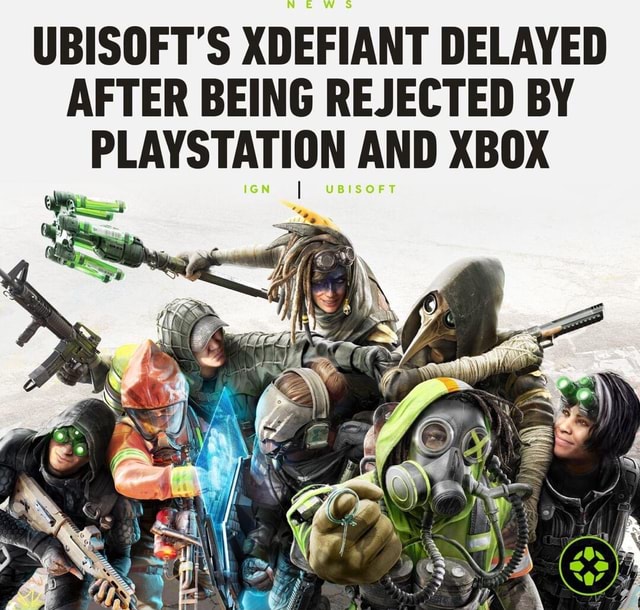 UBISOFT'S XDEFIANT DELAYED AFTER BEING REJECTED BY PLAYSTATION AND OX ...