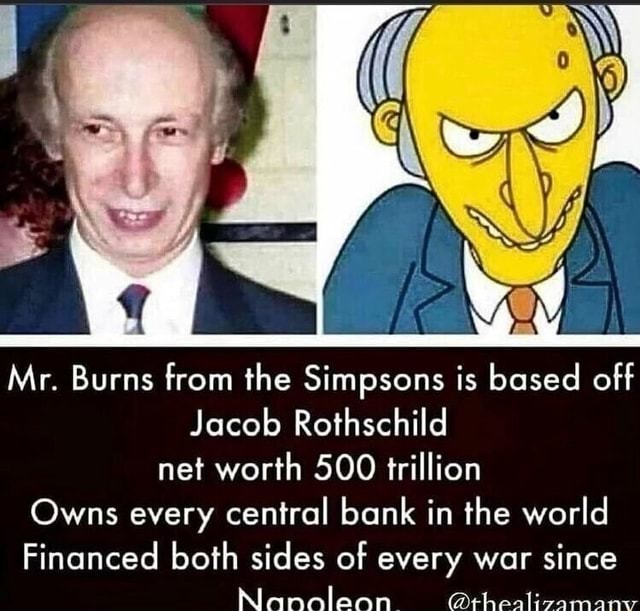 Mr. Burns from the Simpsons is based off Jacob Rothschild net worth 500 ...