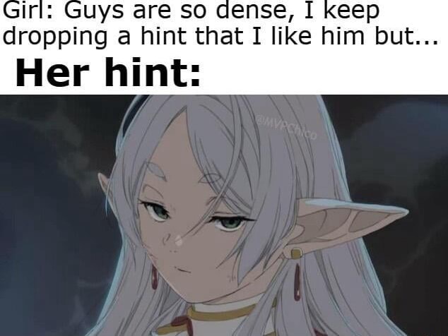 Girl: GuyS are so dense, Keep dropping hint that I like hint but... Her ...