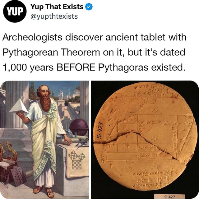 That Exists Archeologists discover ancient tablet with Pythagorean Theorem on it, but it's dated ...
