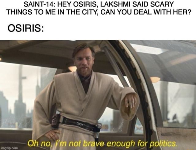 SAINT-14: HEY OSIRIS, LAKSHMI SAID SCARY THINGS TO ME IN THE CITY, CAN ...