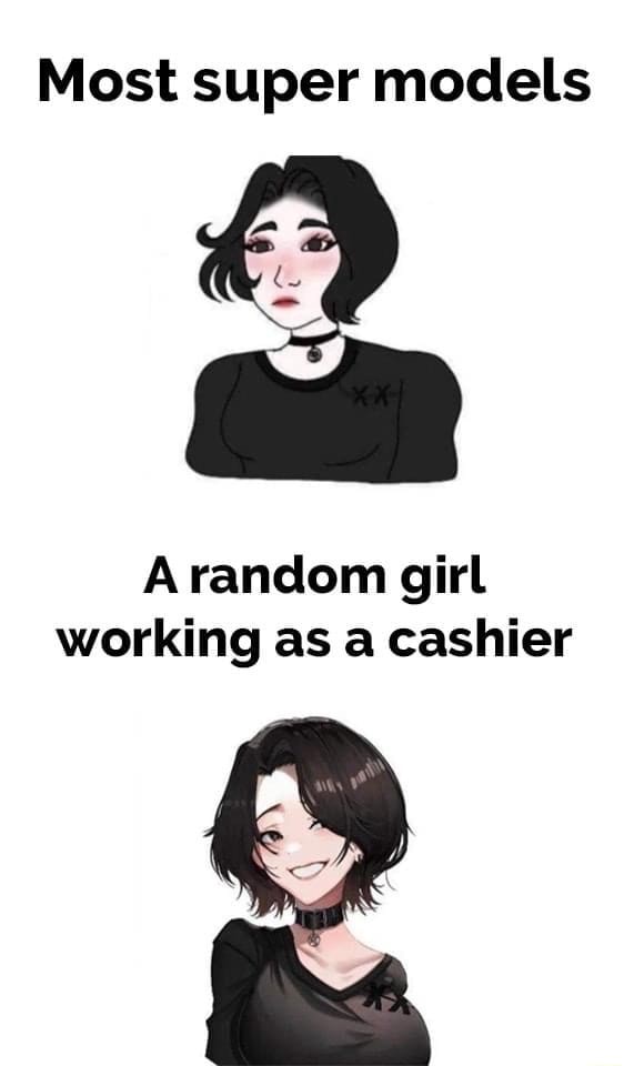 Most super models Arandom girl working as a cashier - iFunny