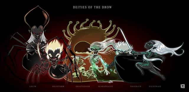 DEITIES OF THE DROW - iFunny