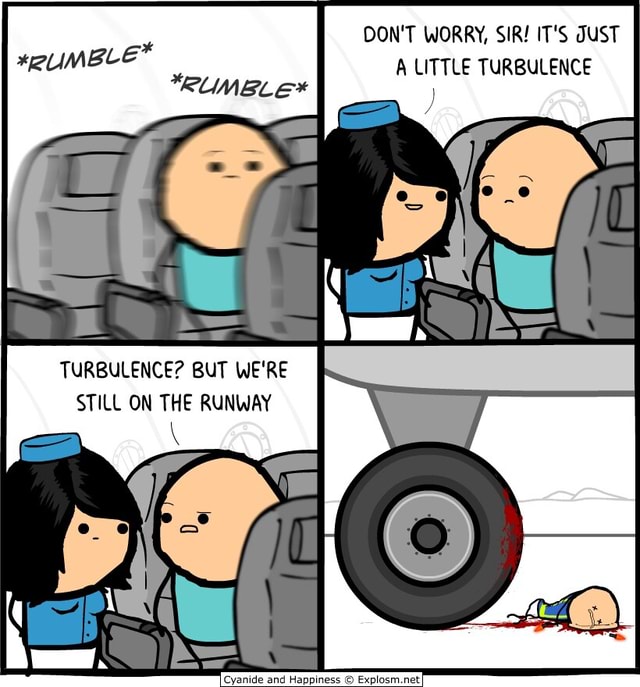 DON'T WORRY, SIR! IT'S JUST *2UMBLE A LITTLE TURBULENCE TURBULENCE? BUT ...