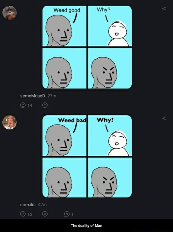 The duality of Man - iFunny