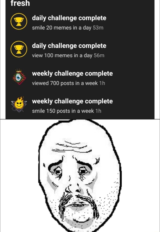 Daily challenge complete smile 20 memes in a day 53m daily challenge ...