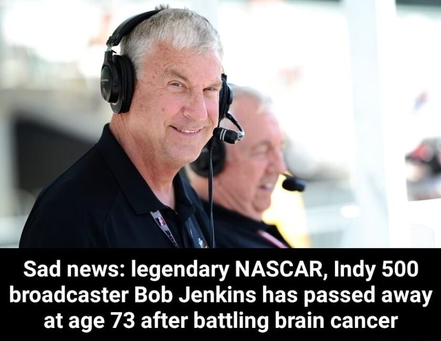 Sad news: legendary NASCAR, Indy 500 broadcaster Bob Jenkins has passed ...