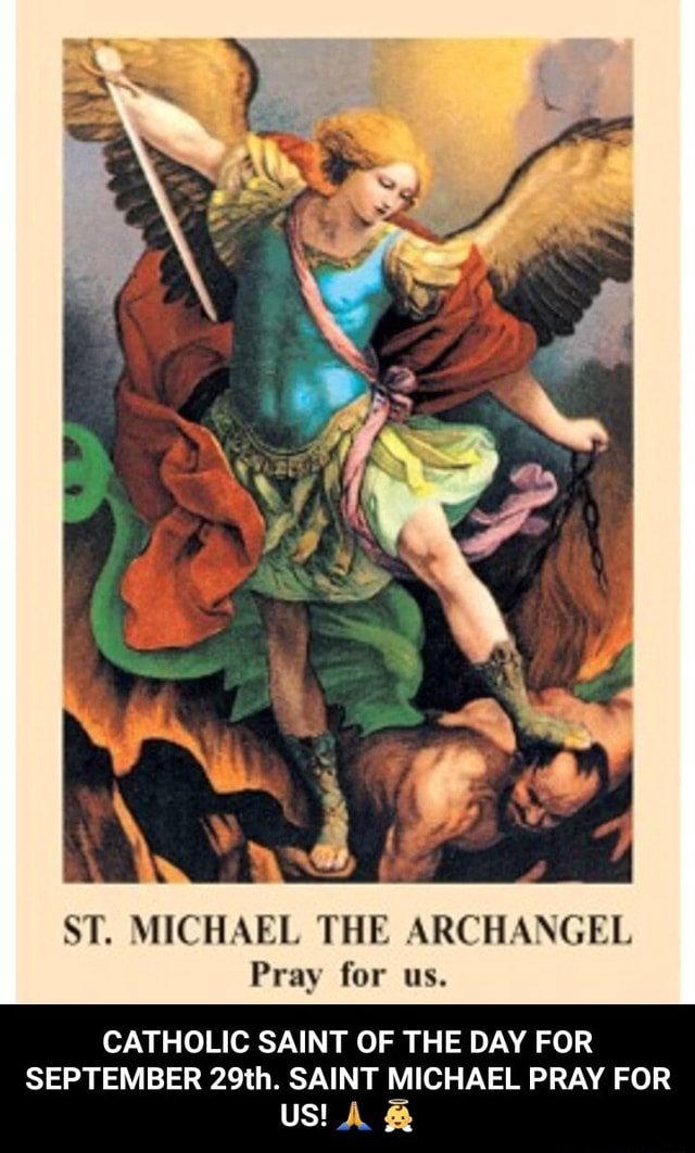 ST. MICHAEL THE ARCHANGEL Pray for us. CATHOLIC SAINT OF THE DAY FOR ...