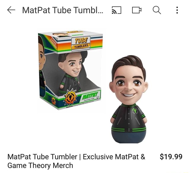 & MatPat Tube Tumbl.. Q MatPat Tube Tumbler I Exclusive MatPat& Game ...