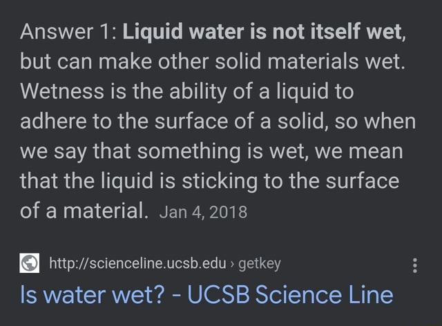 Answer 1: Liquid water is not itself wet, but can make other solid ...