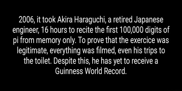 2006, it took Akira Haraguchi, a retired Japanese engineer, 16 hours to recite the ﬁrst 100,000 ...
