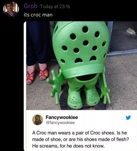 Gr dayat 2316 its croc man A Croc man wears a pair of Croc shoes. Is he ...