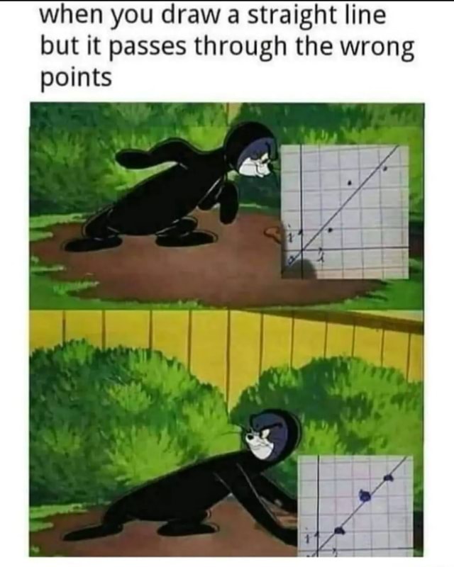 When You Draw A Straight Line Out It Passes Through The Wrong Points CE when-you-draw-a-straight-line-out-it-passes-through-the-wrong-points-ce