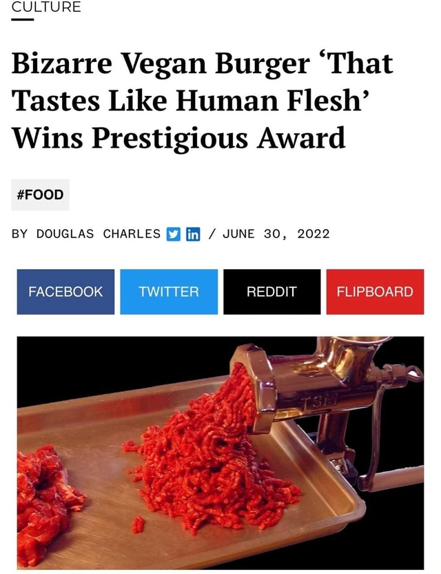 CULTURE Bizarre Vegan Burger "That Tastes Like Human Flesh' Wins ...