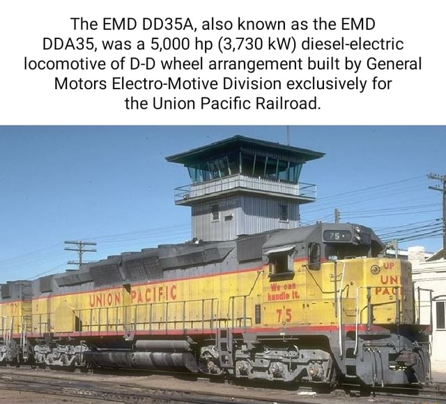 The EMD DD35A, also known as the EMD DDA35, was a 5,000 hp (3,730 kW) diesel-electric locomotive ...