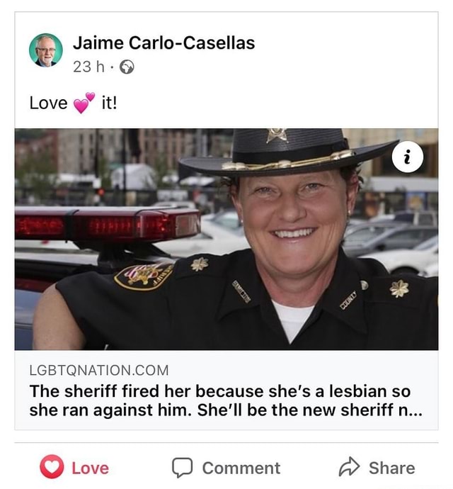 Jaime Carlo-Casellas Love it! The sheriff fired her because she's a ...