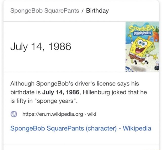 SpongeBob SquarePants / Birthday July 14, 1986 Although SpongeBob's ...