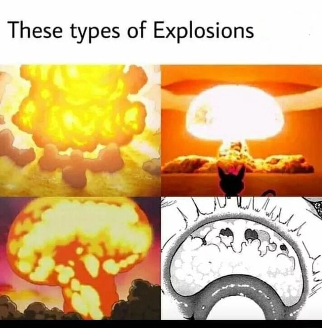 These types of Explosions - iFunny