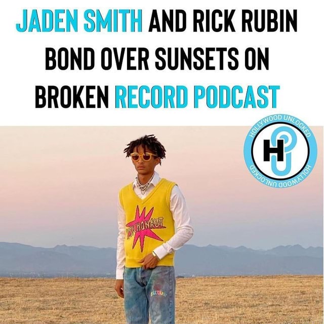 JADEN SMITH AND RICK RUBIN BOND OVER SUNSETS ON BROKEN RECORD PODCAST ...